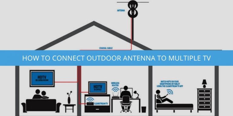 How To Connect Outdoor Antenna To Multiple TV?